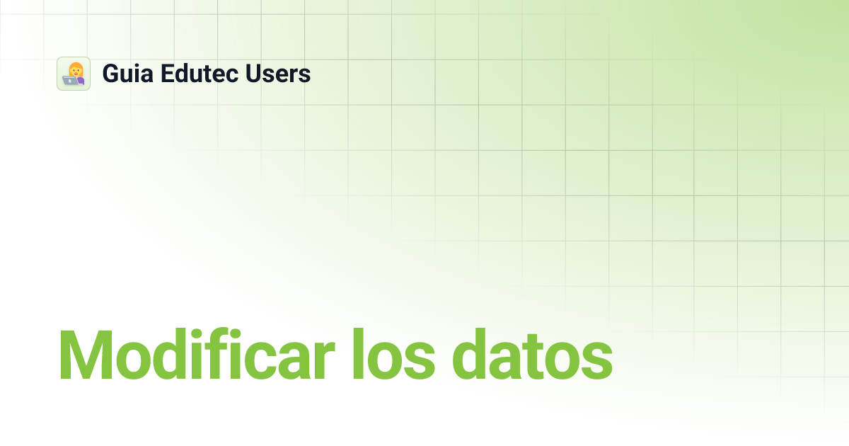 Modificar los datos | Guia Edutec Users