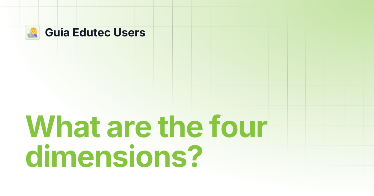 What are the four dimensions? | Guia Edutec Users